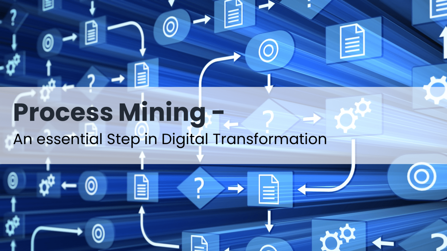Process Mining – An Essential Step in Digital Transformation | 47Billion
