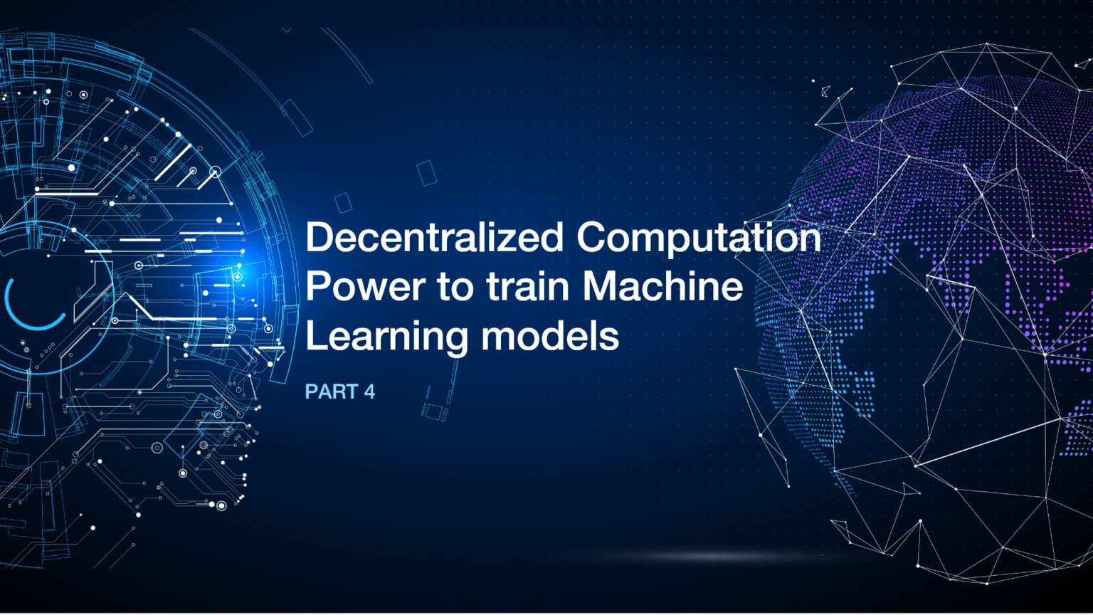 Decentralized Computation Power to train Machine Learning Model - Part ...