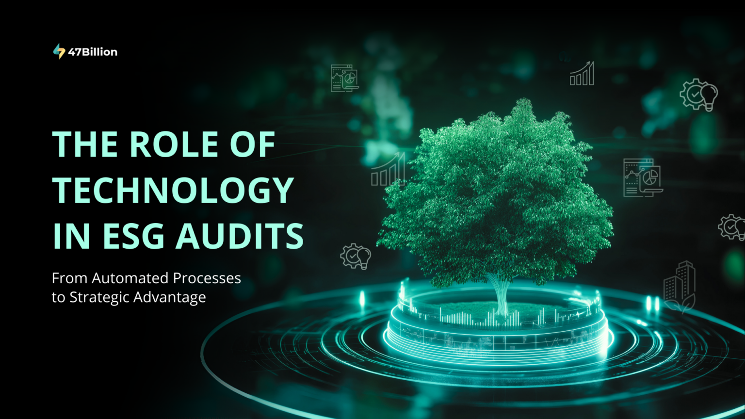How Technology is Transforming ESG Audits | 47Billion